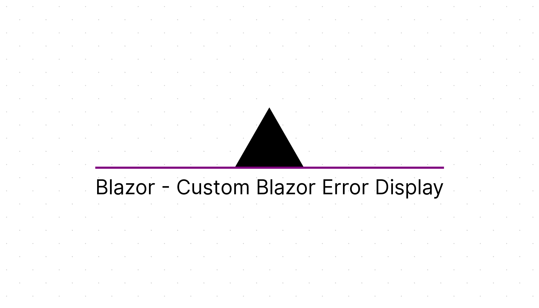 Blazor - Custom Blazor Error Display | Cody's Personal Site