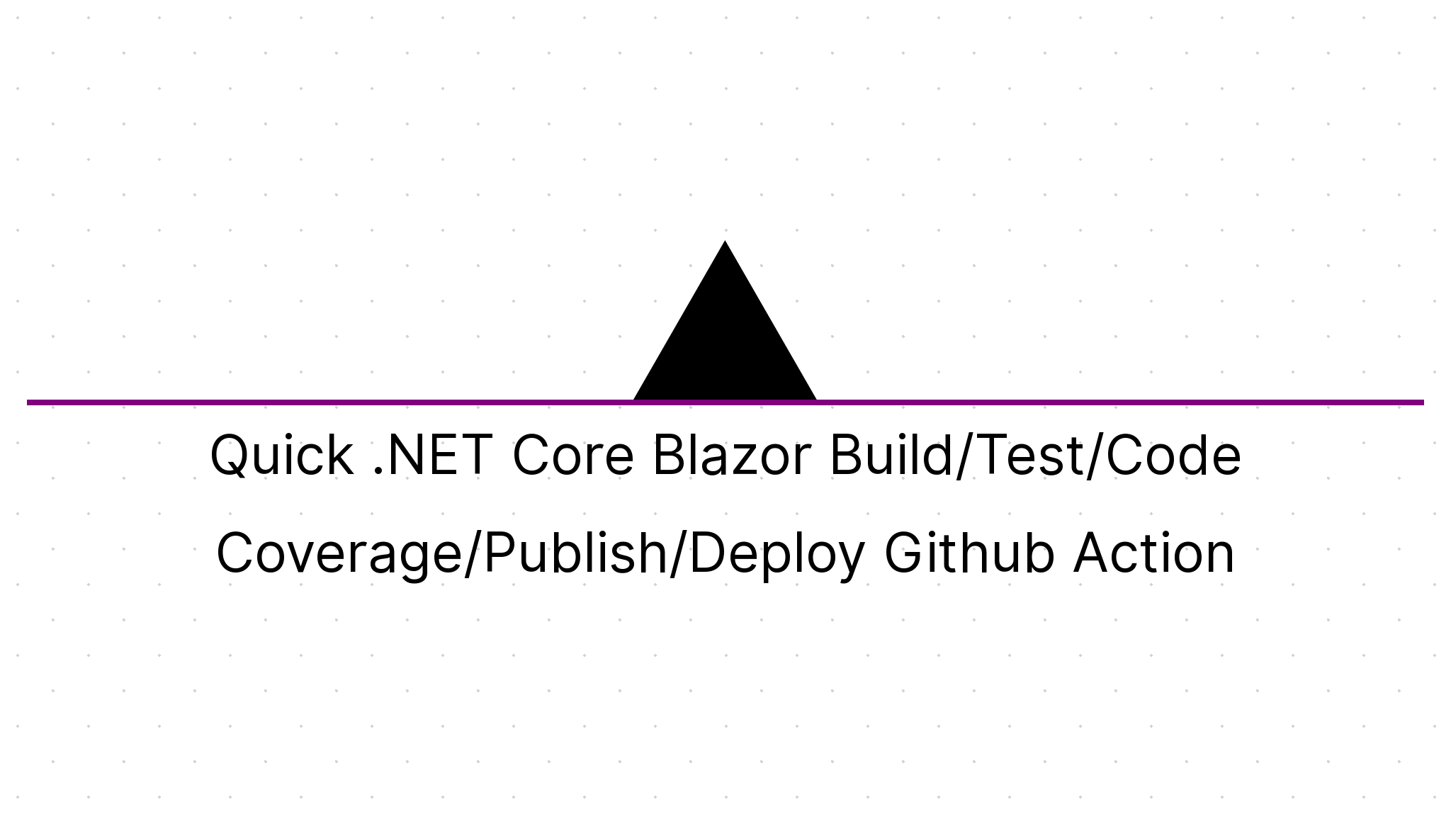 Quick .NET Core Blazor Build/Test/Code Coverage/Publish/Deploy Github ...
